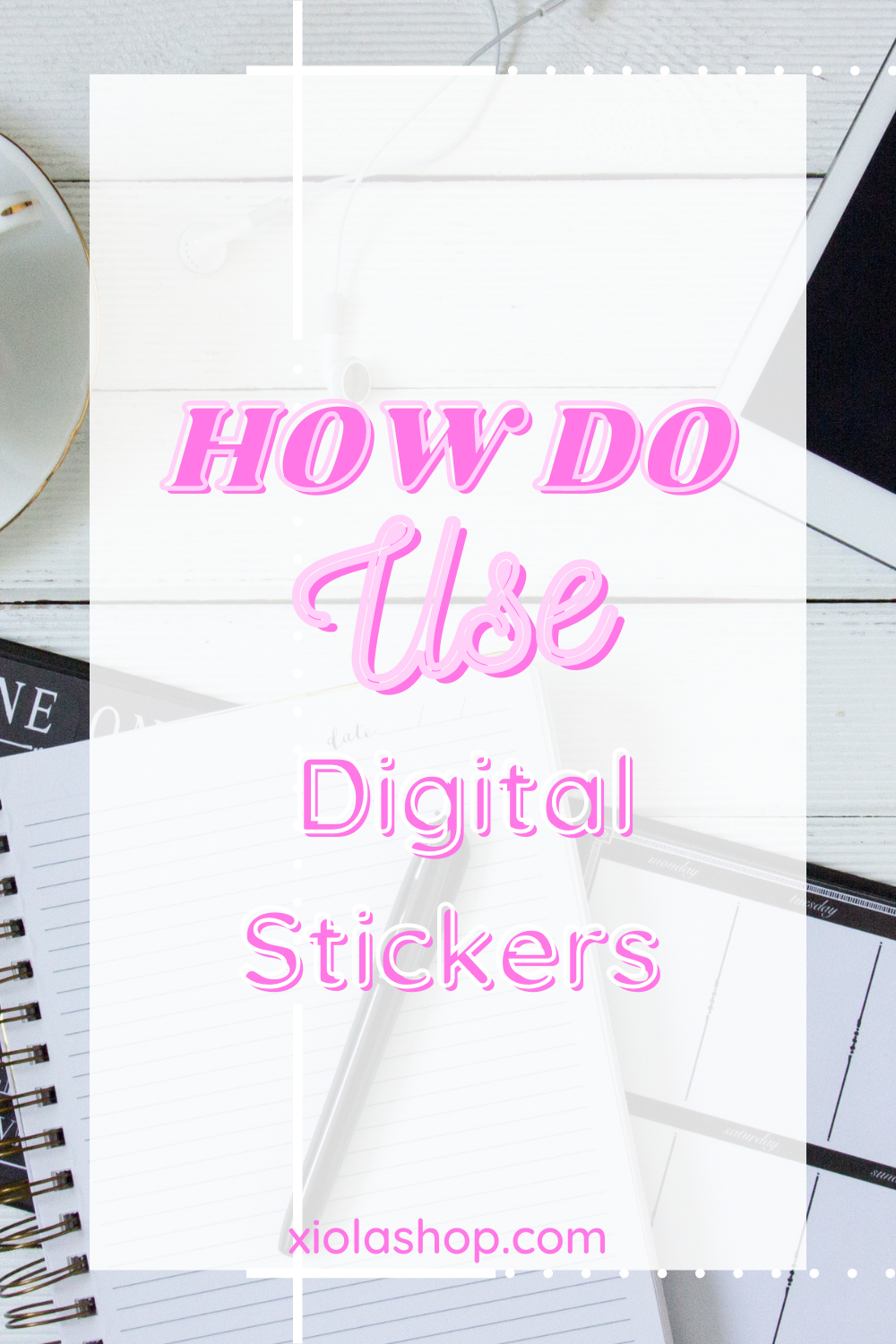 How Do You Use Digital Stickers | Xiola Shop